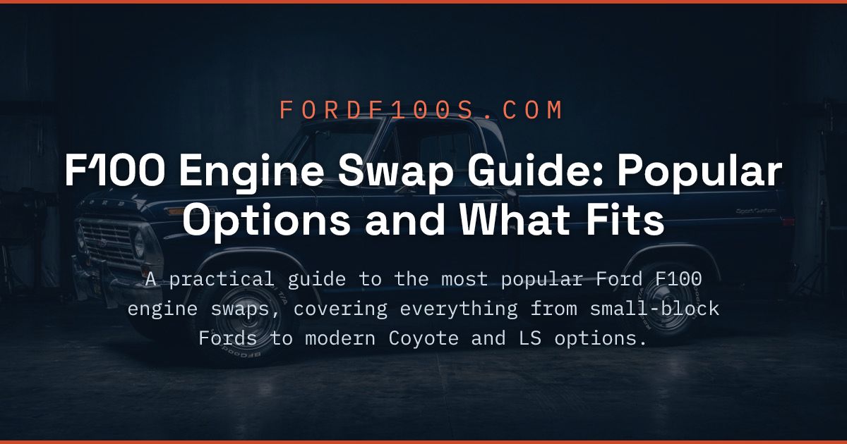 F100 Engine Swap Guide: Popular Options and What Fits | fordf100s.com